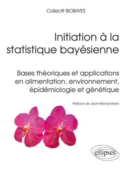 Initiation à la statistique bayésienne - Bases théoriques et ...