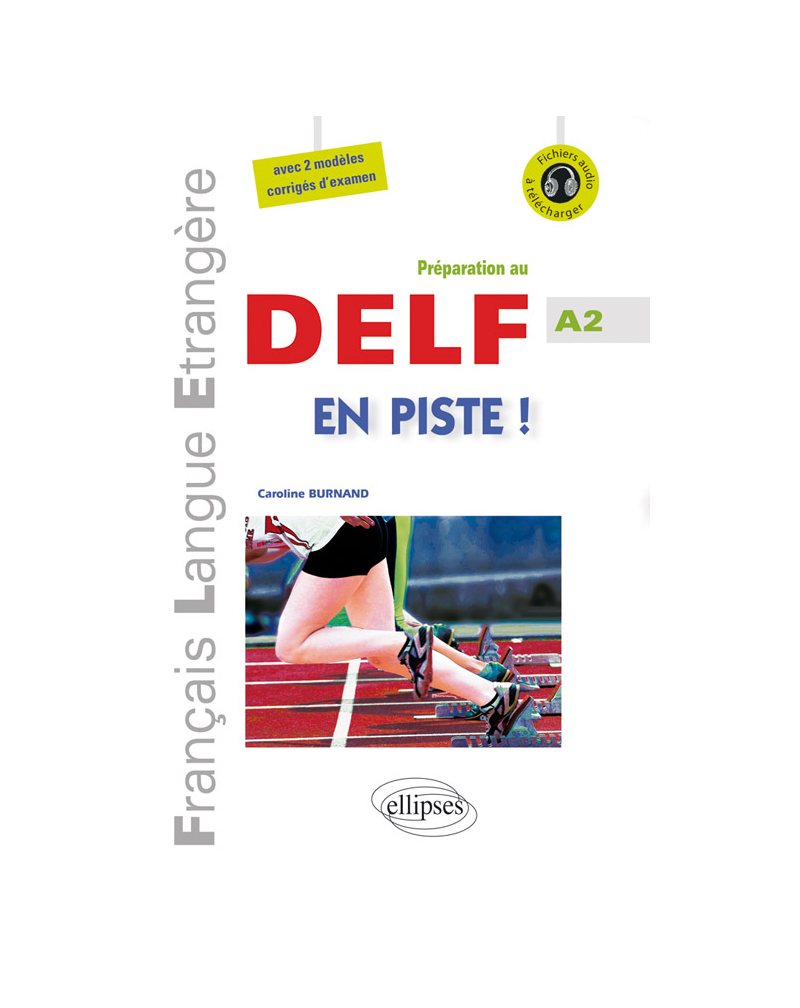 FLE • En piste ! • Préparation au DELF • Niveau A2 • [avec fichiers ...