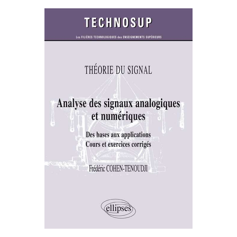 THÉORIE DU SIGNAL - Analyse des signaux analogiques et numériques - Des ...