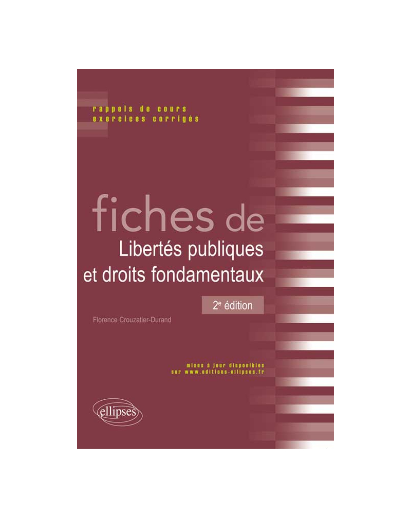 Fiches de Libertés publiques et Droits fondamentaux. Rappels de cours et exercices corrigés. 2e ...