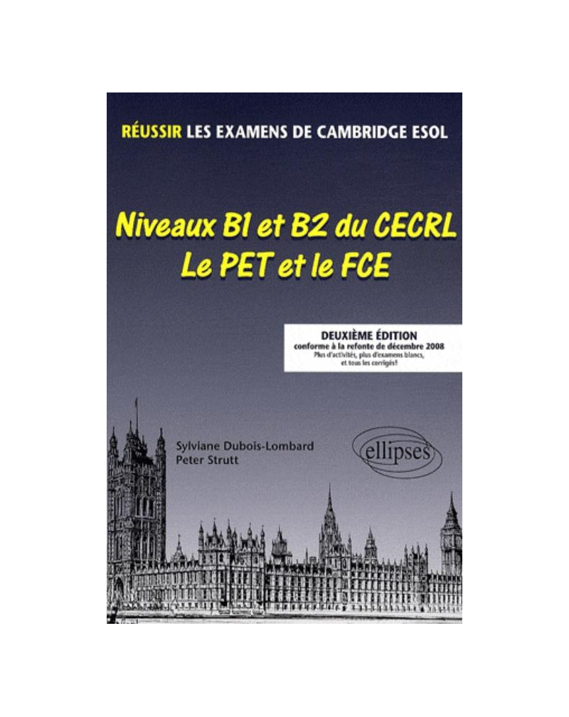 Réussir les Examens de CambridgeESOL. Niveaux B1 et B2 du CECRL, PET et ...