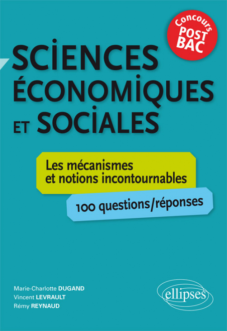 Sciences économiques et sociales. Les mécanismes et notions ...