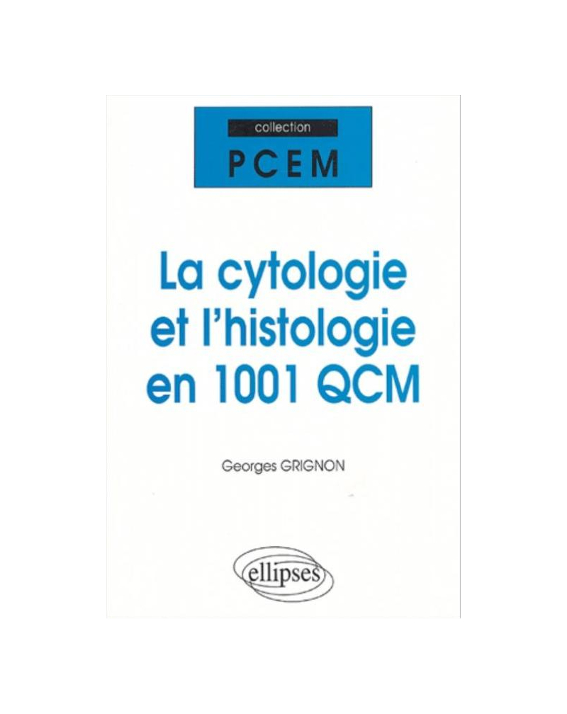 La cytologie et l'histologie en 1001 QCM