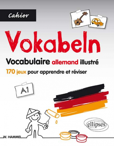 Allemand. Vokabeln. Cahier de vocabulaire illustré. 170 jeux pour ...