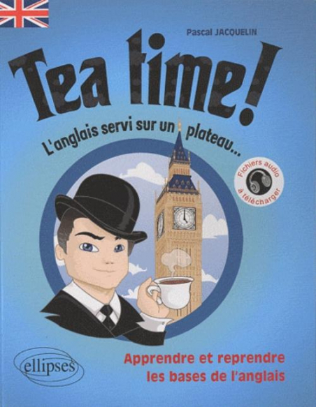 Tea Time! • L'anglais servi sur un plateau • Apprendre et reprendre les ...