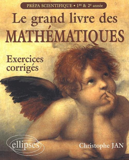 Le grand livre des Mathématiques - Exercices corrigés prépas ...