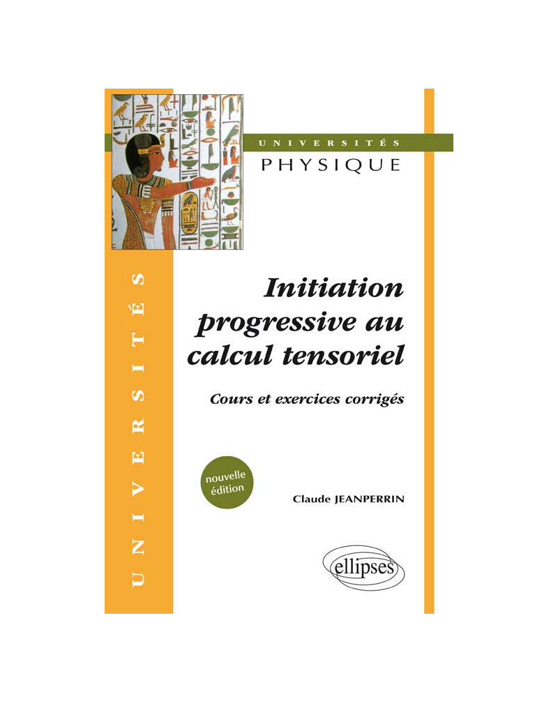 Initiation progressive au calcul tensoriel - Cours et exercices ...