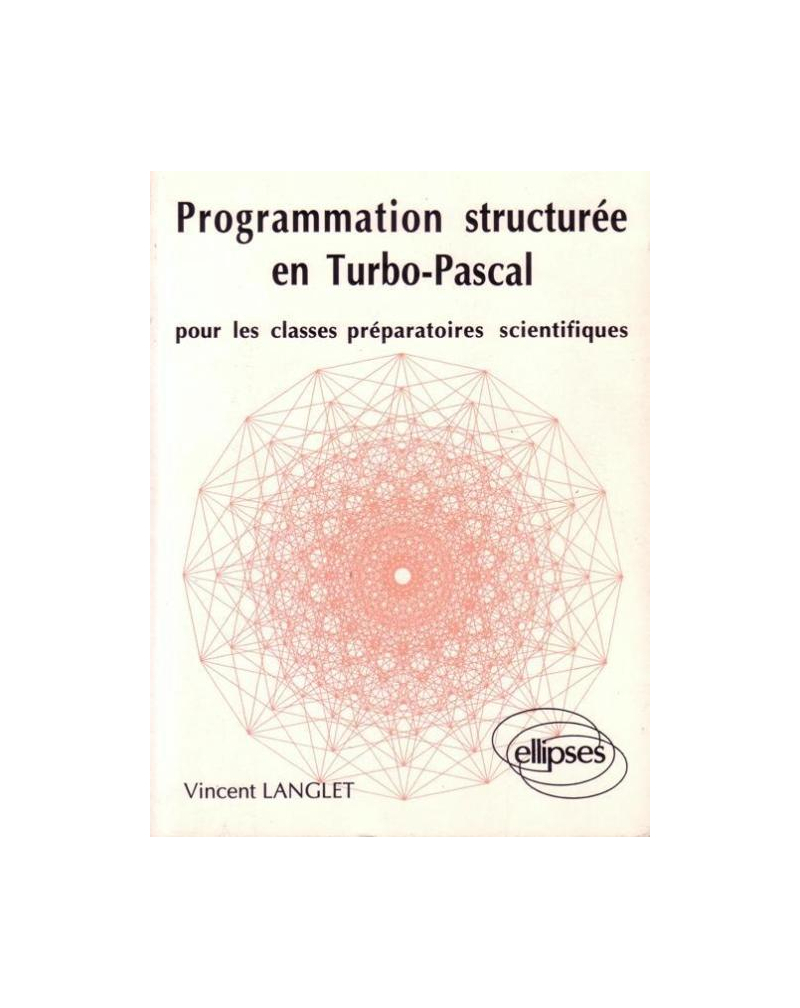 Programmation structurée en Turbo Pascal pour les classes prépas ...
