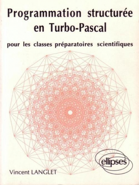 Programmation structurée en Turbo Pascal pour les classes prépas ...