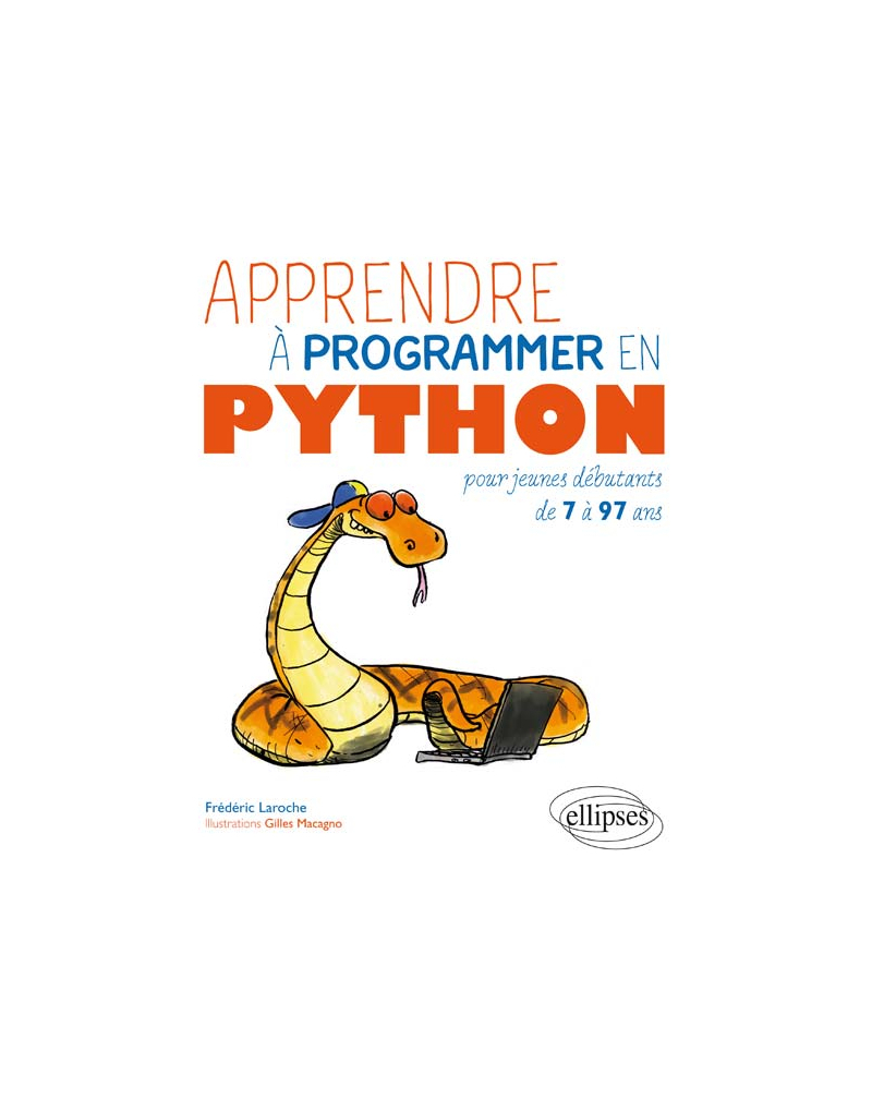 Apprendre à programmer en Python pour jeunes débutants de 7 à 97 ans