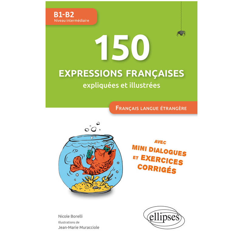 150 expressions françaises expliquées et illustrées. FLE (Français ...