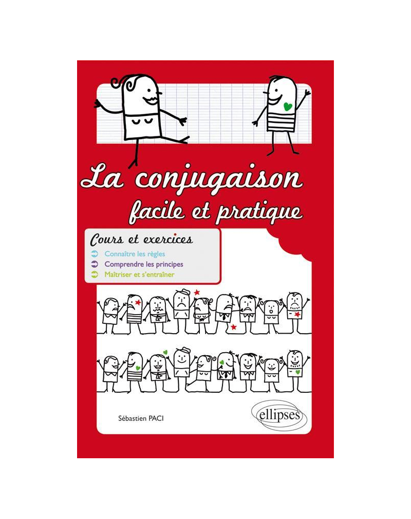 La conjugaison facile et pratique. Cours et exercices. Connaître les ...
