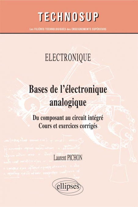 ÉLECTRONIQUE - Bases de l’électronique analogique - Du composant au ...