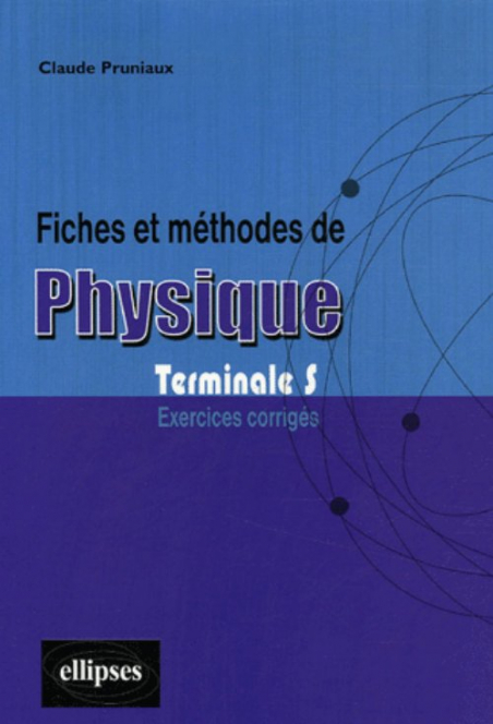 Fiches et méthodes de Physique - Terminale S