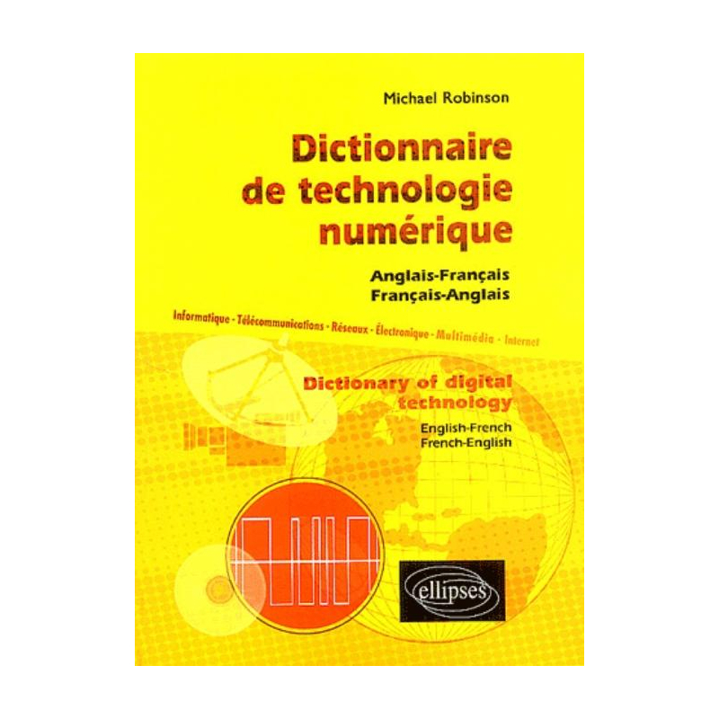 Dictionnaire de Technologie numérique / Dictionary of Digital Technology