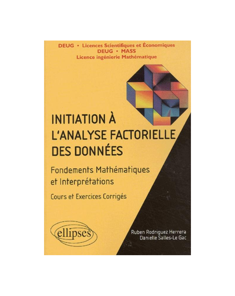 Initiation à l'analyse factorielle des données - Fondements des mathématiques et interprétations ...