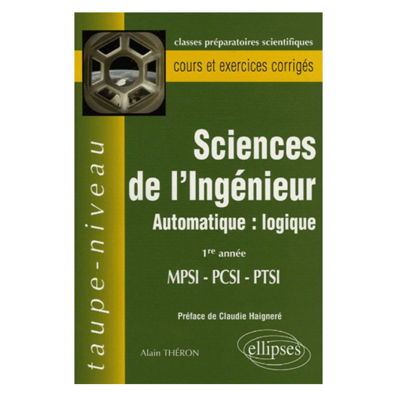 Science de l'ingénieur - Automatique : logique - 1re année MPSI-PCSI ...