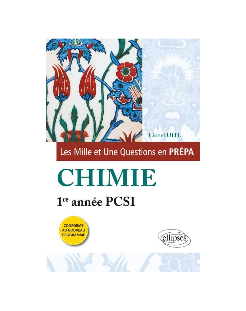Les 1001 questions de la chimie en prépa - 1re année PCSI - programme 2013
