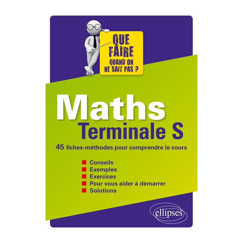 Maths Terminale S - 45 fiches-méthodes pour comprendre le cours