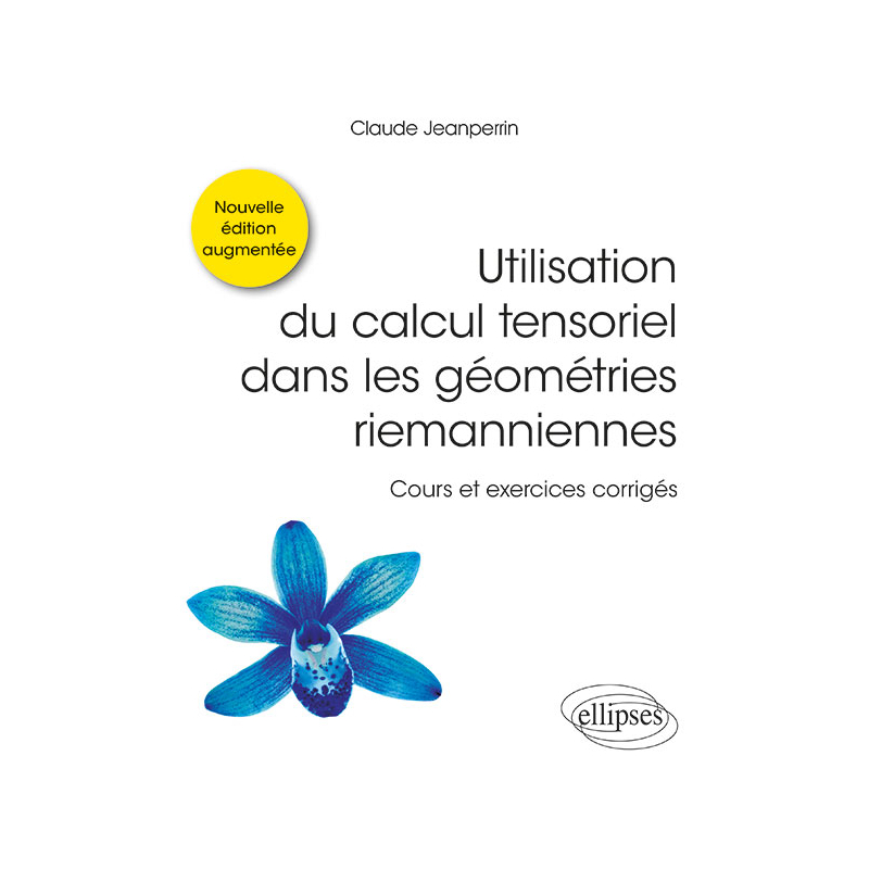 Utilisation du calcul tensoriel dans les géométries riemanniennes ...