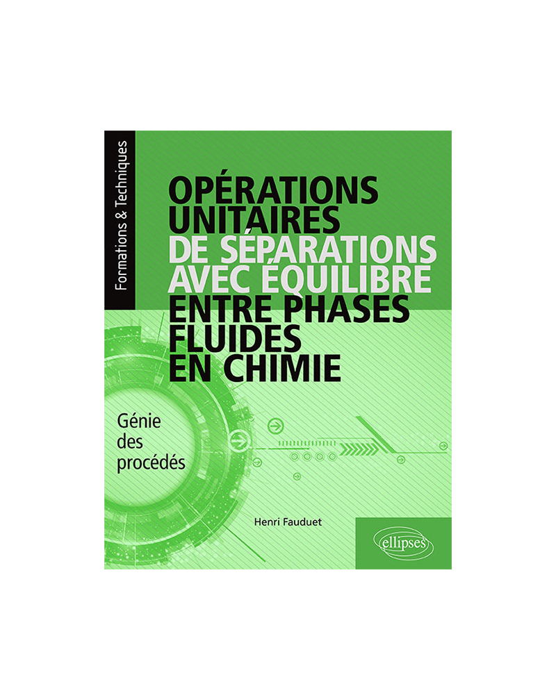 Opérations unitaires de séparations avec équilibre entre phases fluides ...