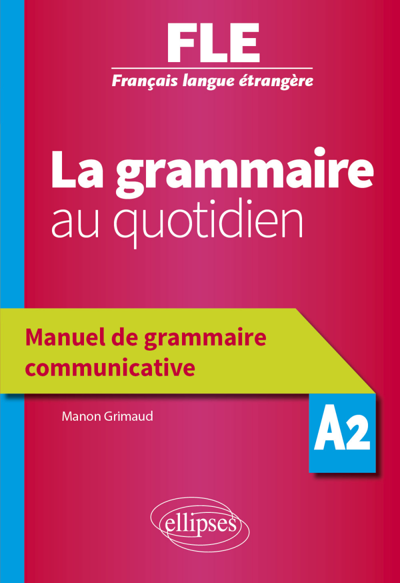 Français langue étrangère (FLE) - La grammaire au quotidien - Manuel de ...