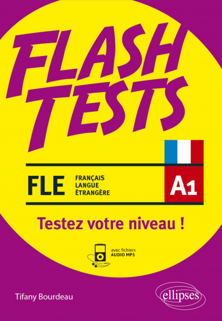 FLE (français langue étrangère) Flash Tests. A1. Testez votre niveau de ...