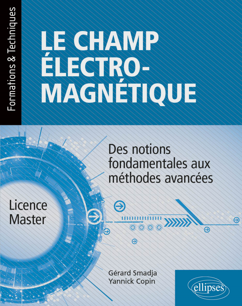 Le champ électromagnétique - Des notions fondamentales aux méthodes ...