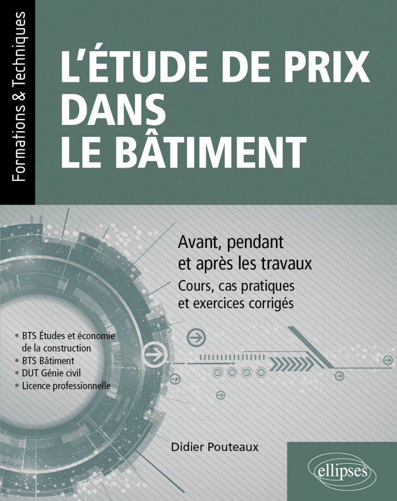 L’étude de prix dans le bâtiment - Avant, pendant et après les travaux – Cours, cas pratiques et ...