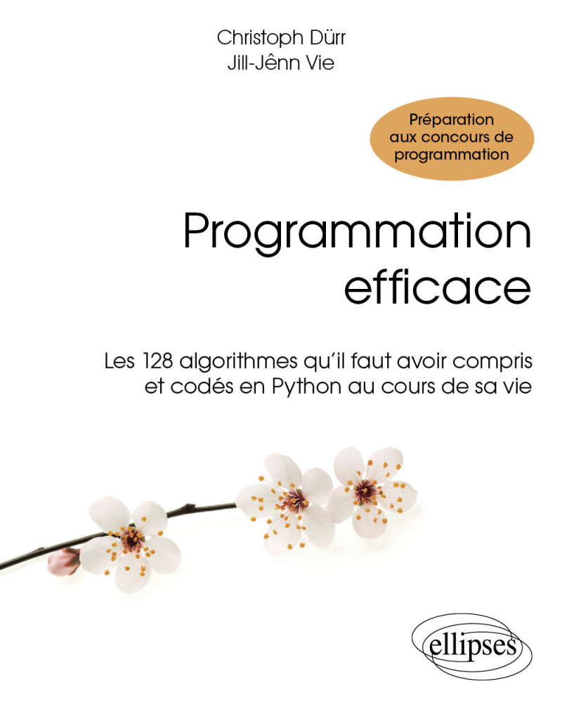Programmation efficace - 128 algorithmes qu’il faut avoir compris et codés en Python au cours de ...