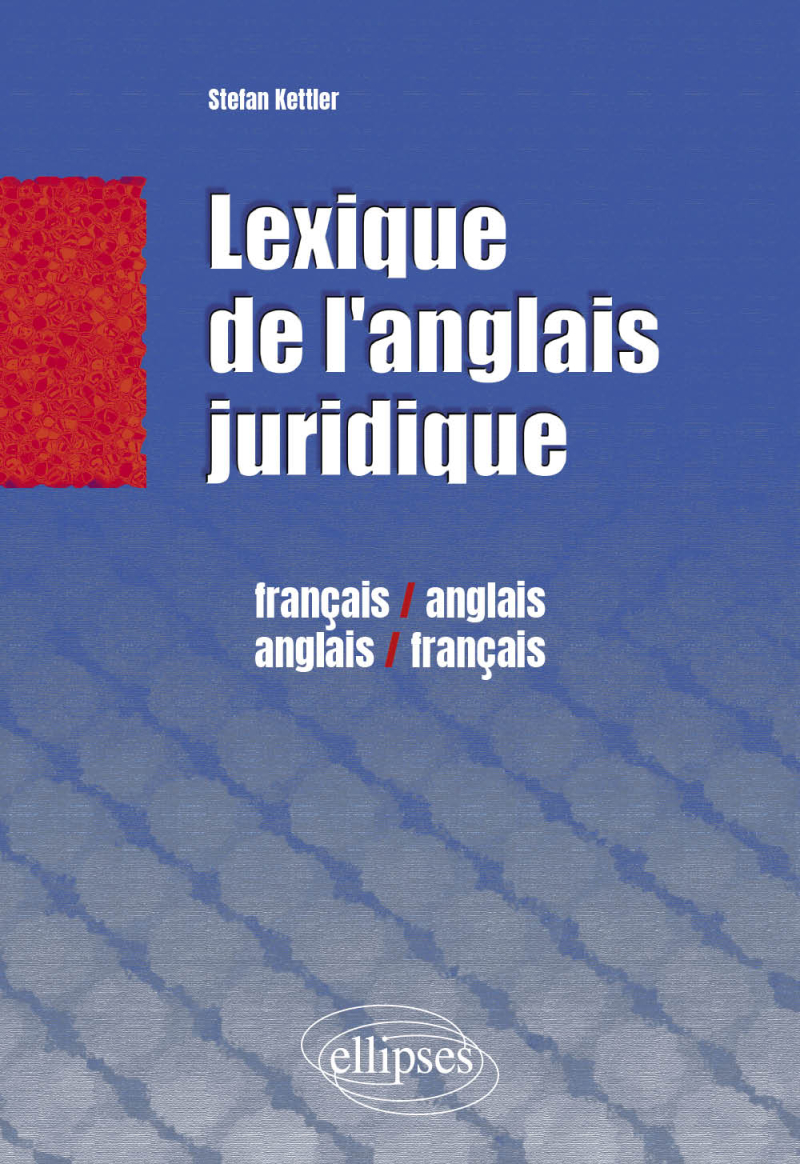 Lexique de l'anglais juridique - 'French-English / English-French Law ...