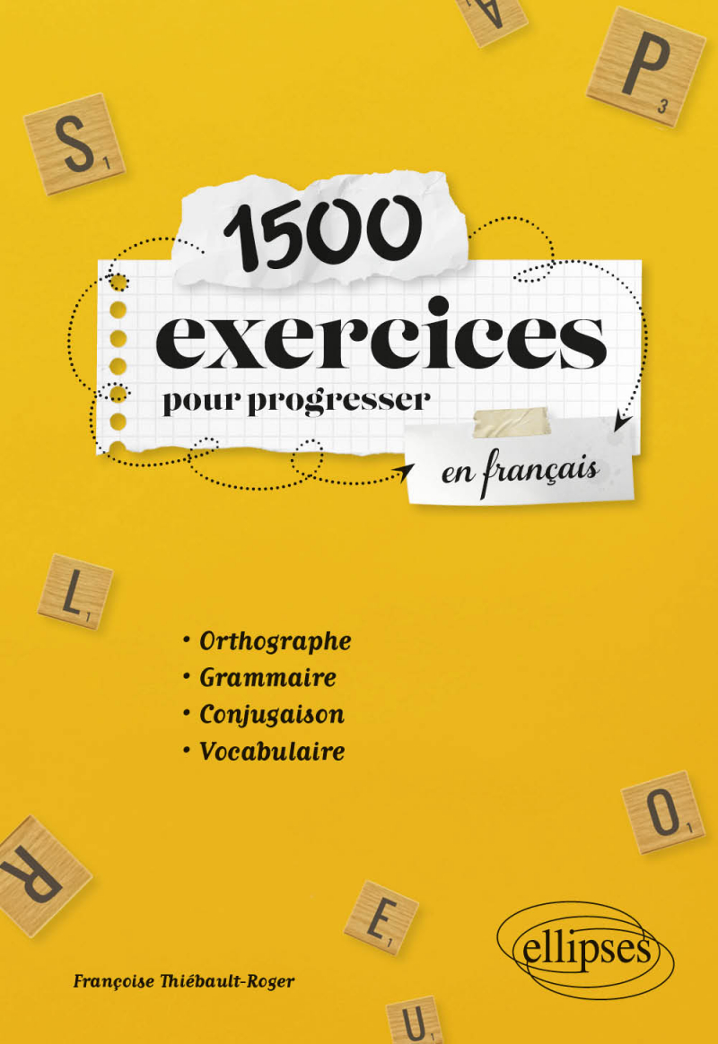 1500 exercices pour progresser en français - Orthographe, grammaire ...