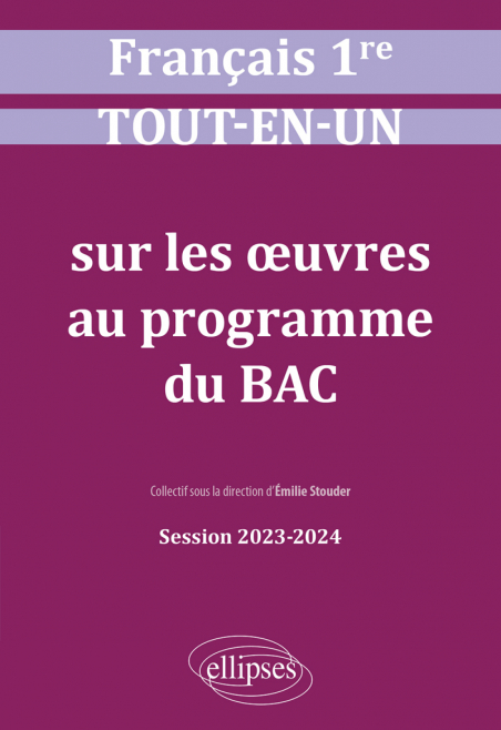 Français. Première. Tout-en-un sur les oeuvres au programme du bac ...