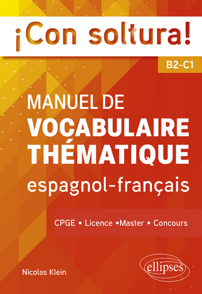 ¡Con soltura! Manuel de vocabulaire thématique espagnol-français B2-C1 ...