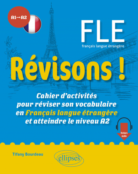 Révisons ! FLE A1-A2 - Cahier d’activités pour réviser son vocabulaire ...