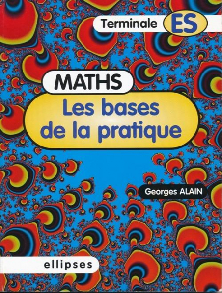 Les bases de la pratique - Mathématiques en Terminale ES