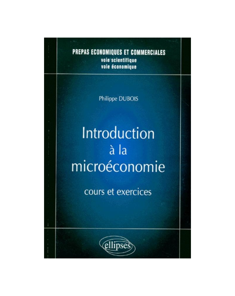 Micro-économie - Cours et exercices - prépas HEC voies scientifique et ...