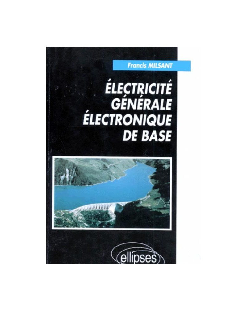 Électricité générale - Électronique de base - Cours et exercices ...