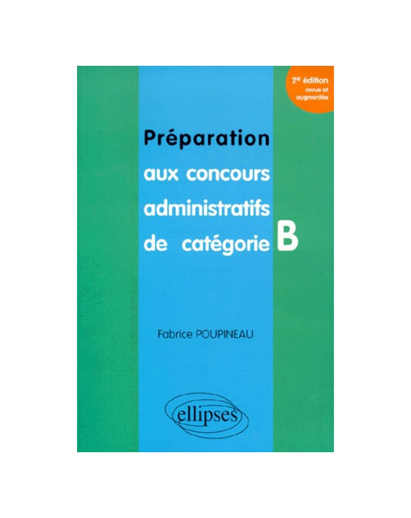 Préparation aux concours administratifs de catégorie B - 2e édition