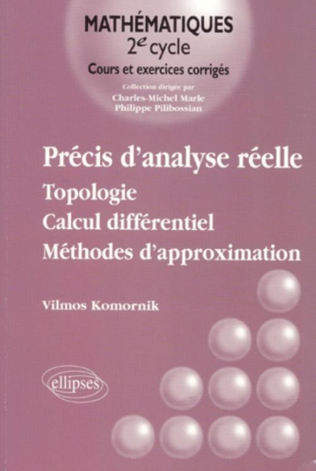 Précis d'analyse réelle - Topologie - Calcul différentiel - Méthodes d ...