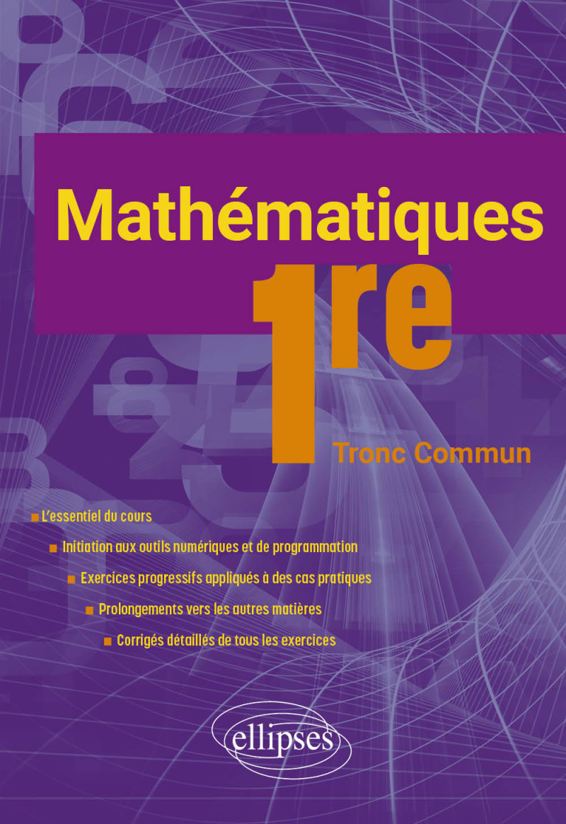 Mathématiques - Première Tronc Commun - L'essentiel du cours avec de ...