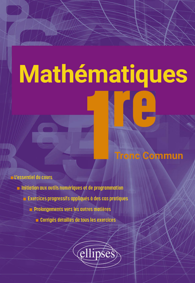 Mathématiques - Première Tronc Commun - L'essentiel du cours avec de ...