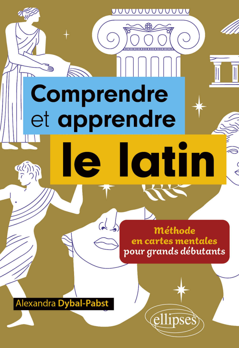 Comprendre et apprendre le latin - Méthode en cartes mentales pour ...