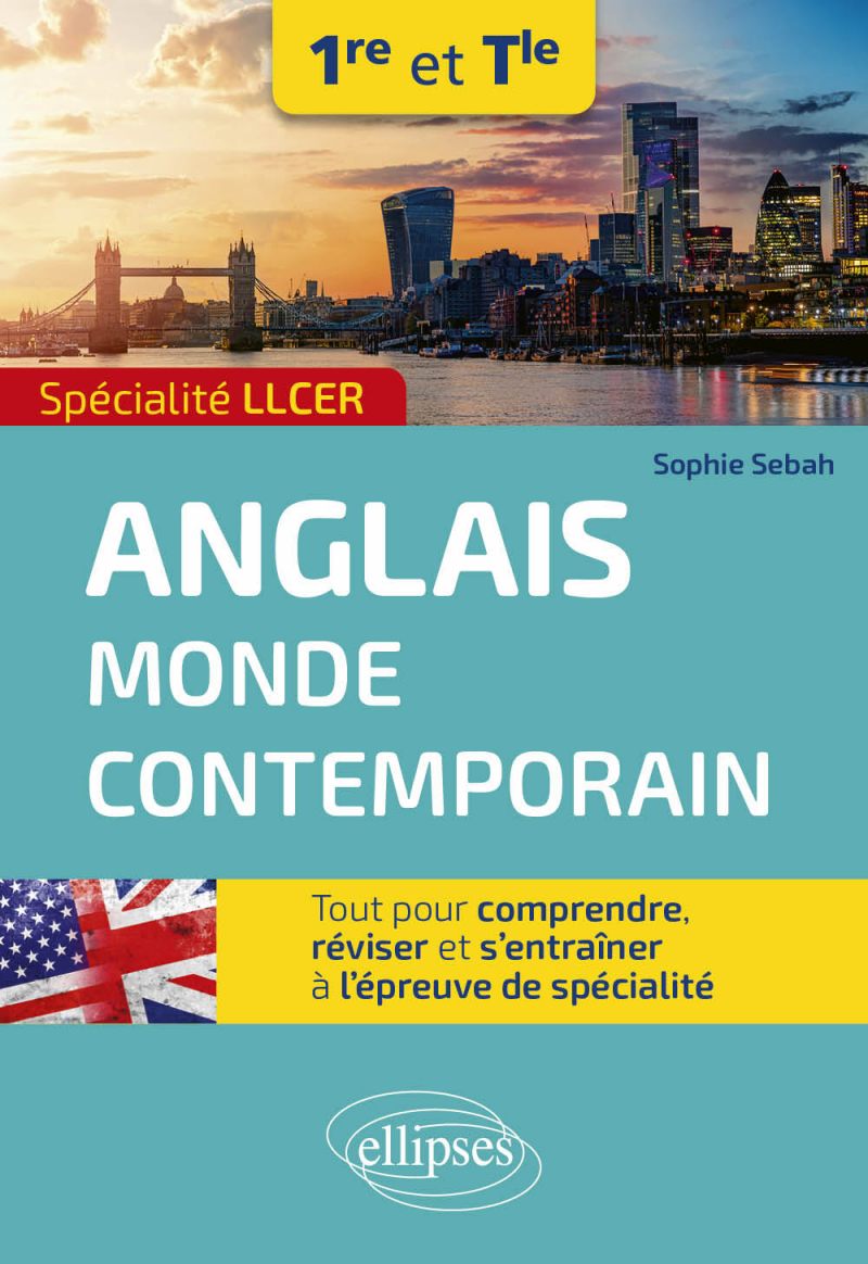 Spécialité LLCER. Anglais monde contemporain 1re et Tle - Tout pour comprendre, réviser et s ...