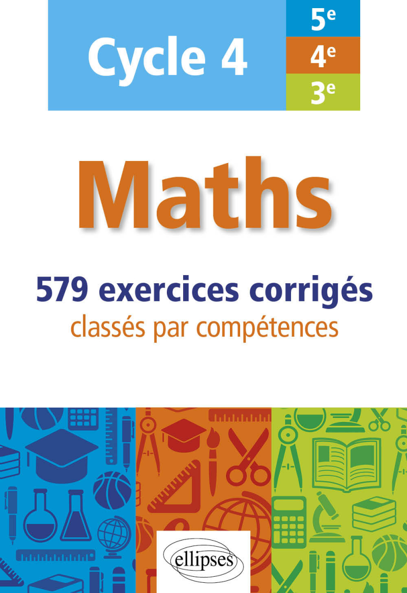 Maths - cycle 4 (5e, 4e et 3e) - 579 exercices corrigés classés par ...