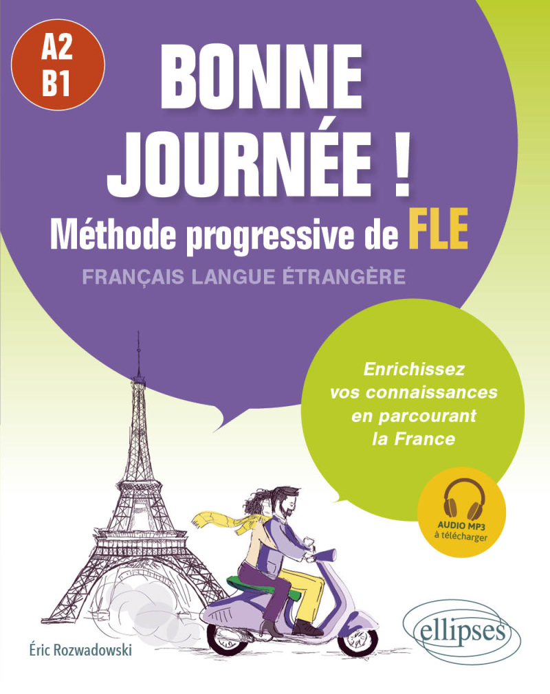 Bonne journée ! Méthode progressive de FLE. A2-B1 - Enrichissez vos ...