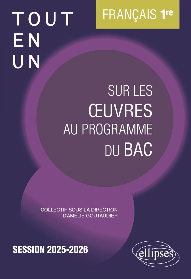 Français. Première. Tout-en-un sur les œuvres au programme du bac ...