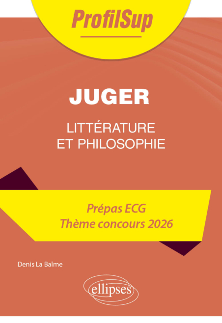 Littérature, philosophie. Prépa ECG. Thème concours 2026. Juger ...