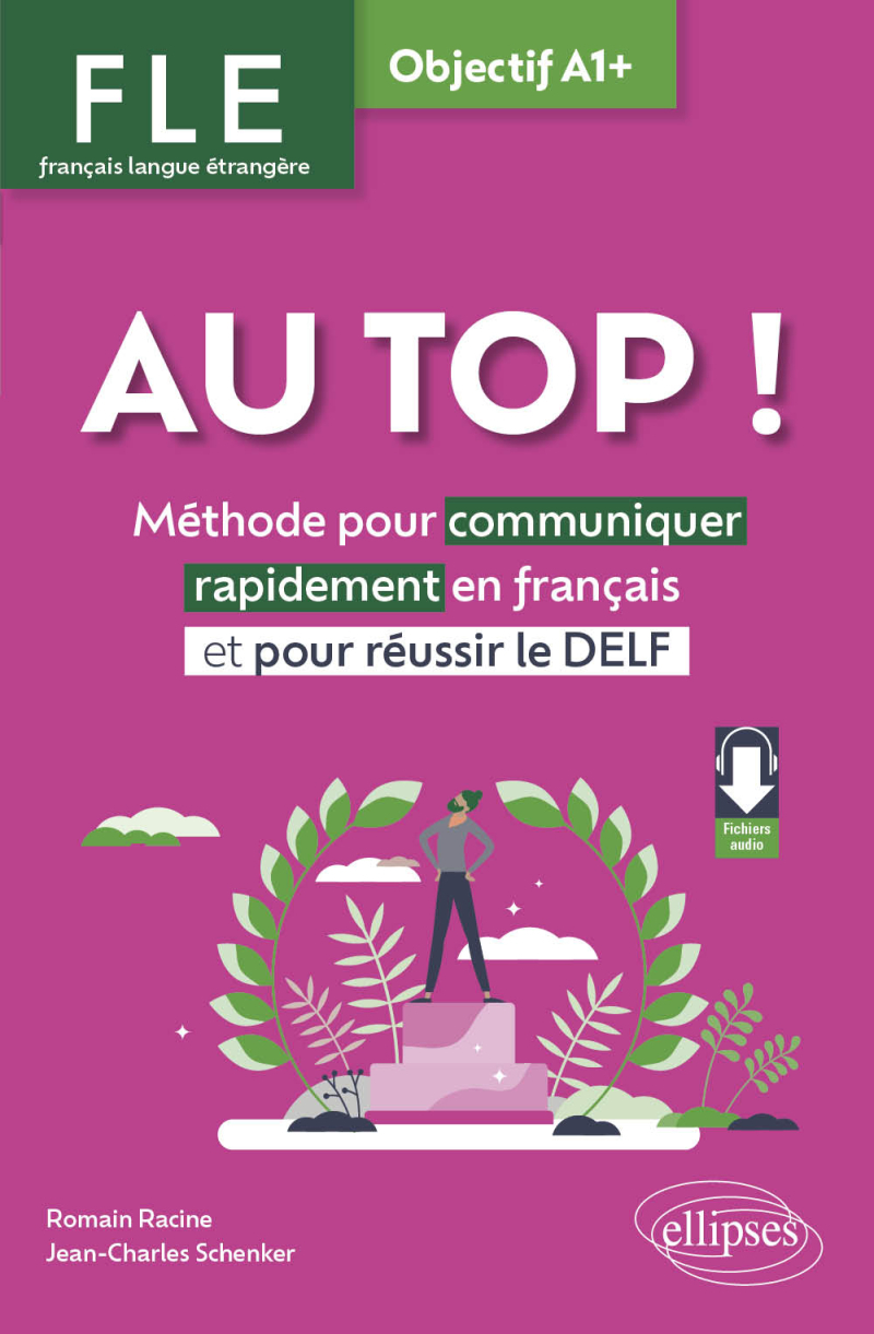 FLE. Français langue étrangère. AU TOP ! Objectif A1+ - Méthode pour ...