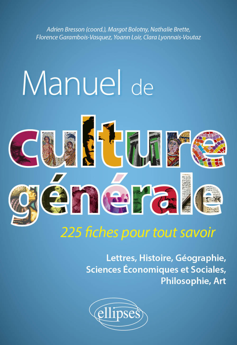 Manuel de culture générale. 225 fiches pour tout savoir - Lettres ...